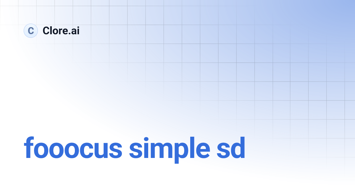 fooocus simple sd | Guides | Clore.ai