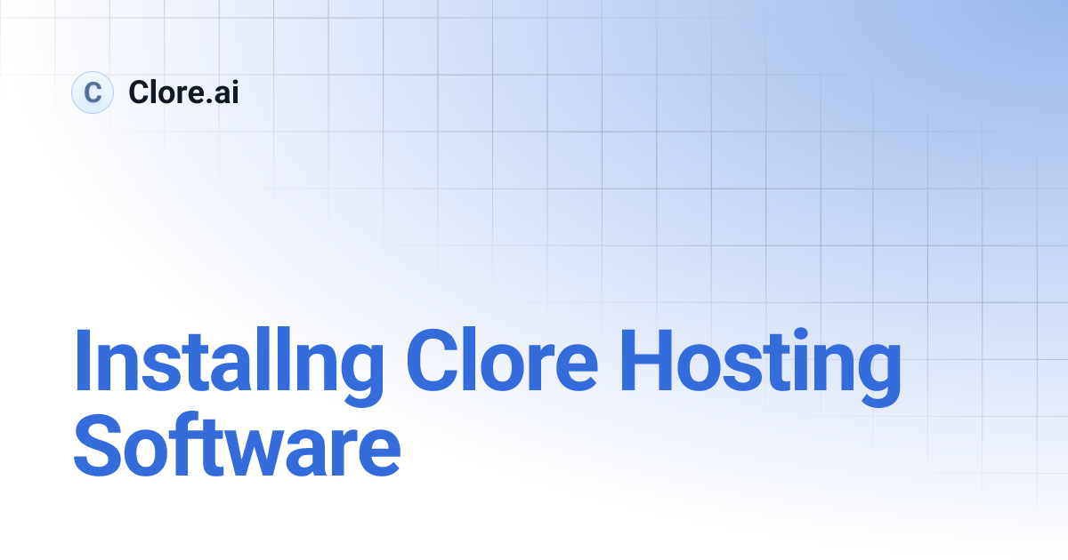 Installng Clore Hosting Software | Clore.ai