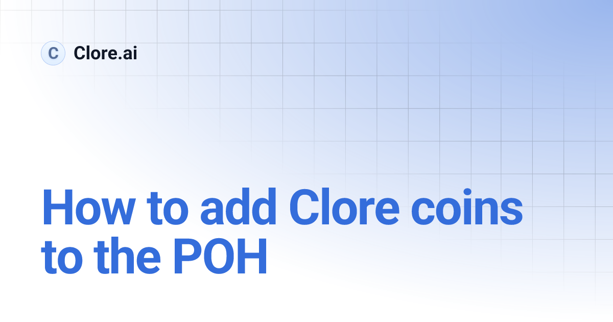 How to add Clore coins to the POH | Clore.ai